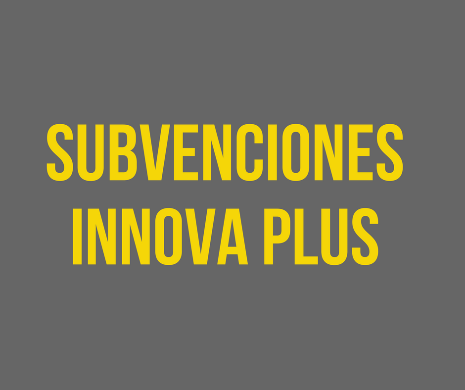 LINEA SUBVENCIONES INNOVA PLUS AÑO 2019 - Salma Consulting